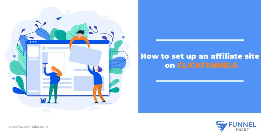 How to set up an affiliate site on ClickFunnels - Funnel Heist
