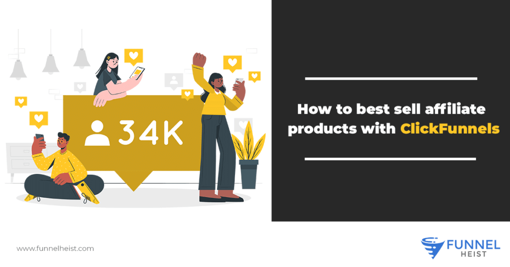 How to best sell affiliate products with ClickFunnels - Funnel Heist